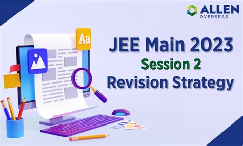 JEE Main 2023 Session 2 Revision Strategy How To Plan And Execute Effectively ALLEN Overseas