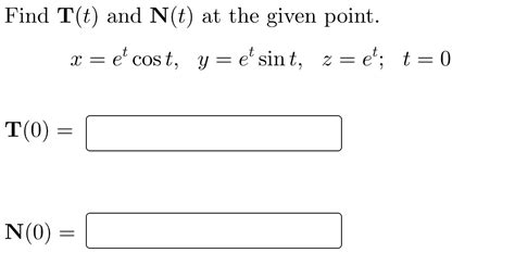 Solved Find T T And N T At The Given Point Chegg Com