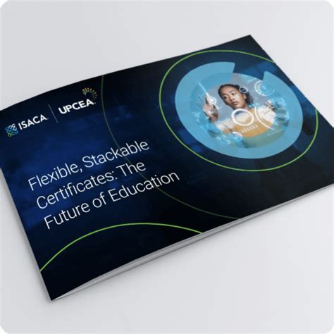 Upcea Flexible Stackable Certificates Future Of Education Isaca
