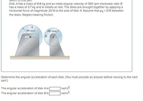 Solved Disk A Has A Mass Of 88 Kg And An Initial Angular