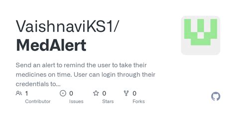 Github Vaishnaviks1medalert Send An Alert To Remind The User To Take Their Medicines On Time