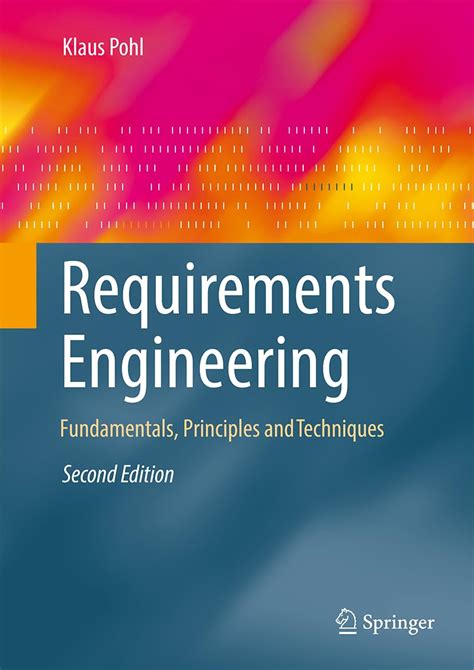 Requirements Engineering Fundamentals Principles And Techniques