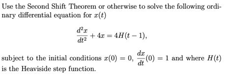 solved use the second shift theorem or otherwise to solve