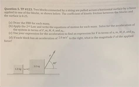 Solved Question 5 Tp 123 Two Blocks Connected By A String