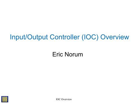 Pdf Inputoutput Controller Ioc Overview · Ioc Overview What Does