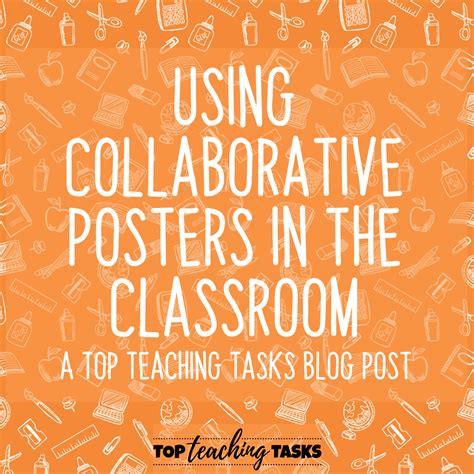 Using Collaborative Posters In The Classroom Top Teaching Tasks