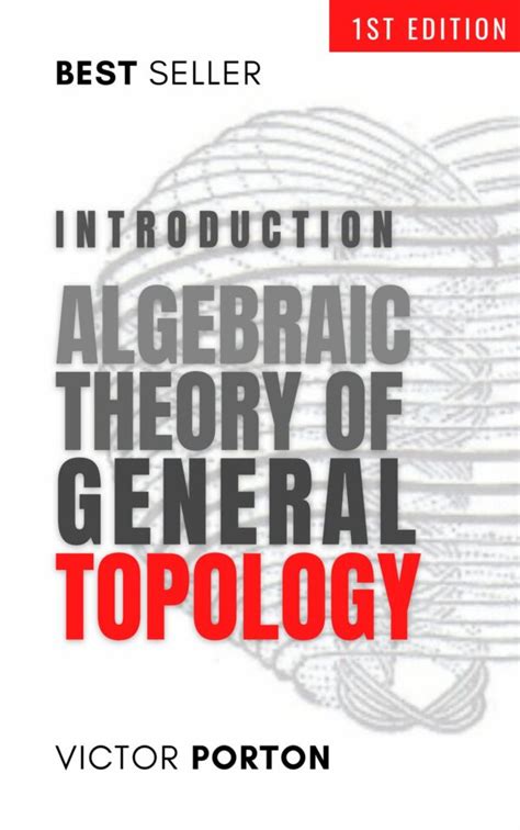 Algebraic Theory Of General Topology Teach Sector