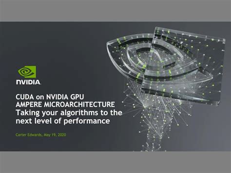 GTC 2020 CUDA On NVIDIA Ampere GPU Architecture Taking Your Algorithms To The Next Level Of