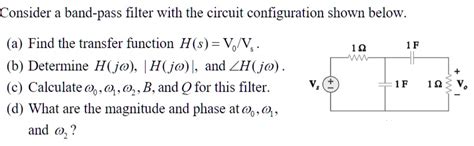 Solved Consider A Band Pass Filter With The Circuit Configuration Shown Below A Find The