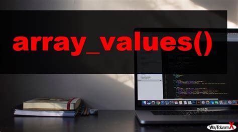 Php Arrayvalues Waytolearnx