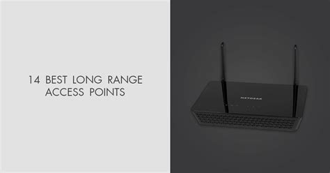 14 Best Long Range Access Points In 2024
