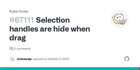 Selection Handles Are Hide When Drag · Issue 67111 · Flutterflutter · Github