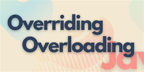 Method Overriding And Overloading In Java Dev Community