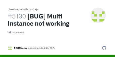 Bug Multi Instance Not Working · Issue 5130 · Bloxstraplabsbloxstrap · Github