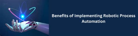 Top 10 Benefits Of Robotic Process Automation