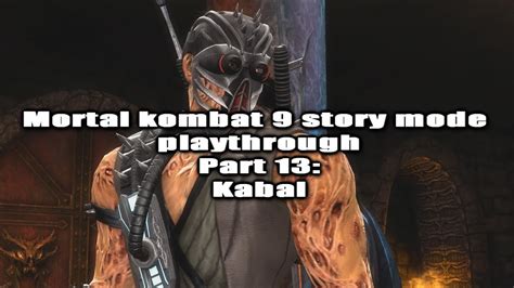 Mortal Kombat 9 Pc Story Mode Playthrough Part 13 Kabal Youtube