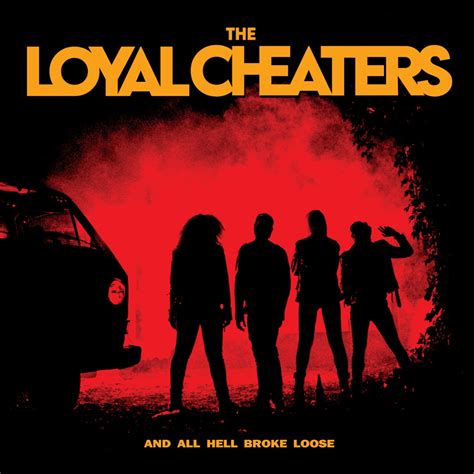 Album Review And All Hell Broke Loose The Loyal Cheaters Distorted Sound Magazine