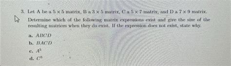 Solved 3 Let A Be A55 Matrix B A 35 Matrix C A 57 Chegg Com