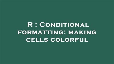 r conditional formatting making cells colorful youtube