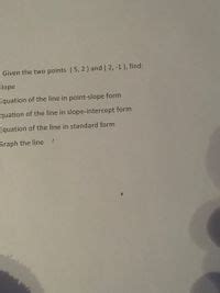 Answered Given The Two Points 5 2 And 2 1 Find Lope Equation