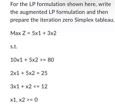 Solved For The Lp Formulation Shown Here Write The