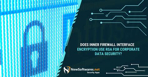 Does Inner Firewall Interface Encryption Use Rsa For Corporate Data