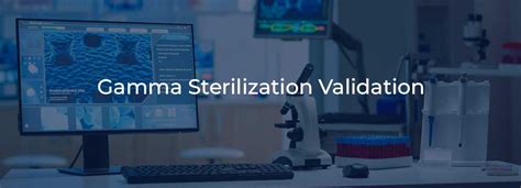 Gamma Sterilization Validation Ensuring Safety And Compliance