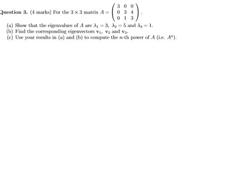 Solved For The 3 Times 3 Matrix A 3 0 0 0 3 4 0 1 3