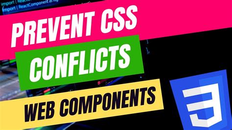 Web Developers Preventing Css Conflicts With The Encapsulation Of Styles Using Shadow Dom