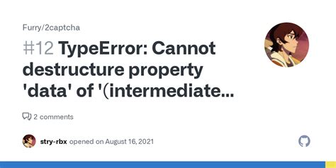 Typeerror Cannot Destructure Property Data Of Intermediate Value As It Is Undefined