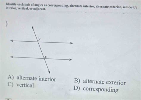 Solved Ldentify Each Pair Of Angles As Corresponding Alternate Interior Alternate Exterior