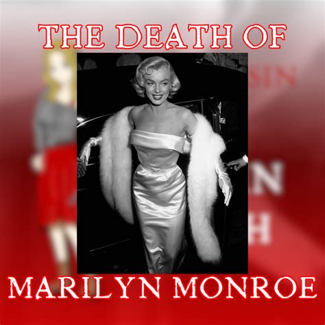 The Death Of Marilyn Monroe