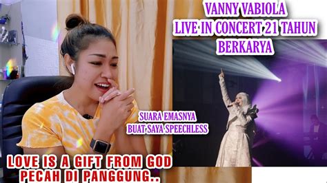 Speechless‼️live In Concert 21 Tahun Berkarya Vanny Vabiola Love Is