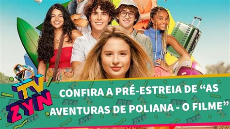Poliana Vive Acompanhe O Que Rolou Na Pré Estreia De As Aventuras De