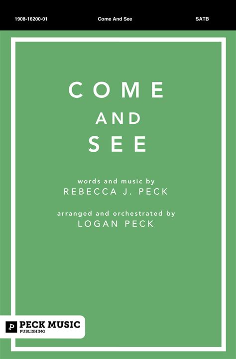 Come And See Choral Arrangement Peck Music Publishing