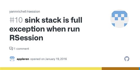 Sink Stack Is Full Exception When Run Rsession · Issue 10 · Yannrichetrsession · Github