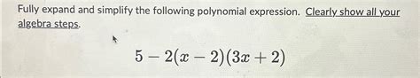 Solved Fully Expand And Simplify The Following Polynomial Chegg Com
