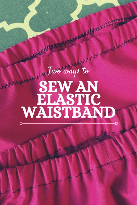 Two Ways To Sew An Elastic Waistband Peek A Boo Pages