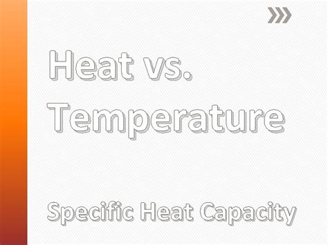 Heat Vs Temperature Specific Heat Capacity Heat And