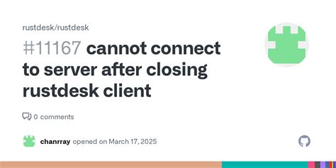 Cannot Connect To Server After Closing Rustdesk Client · Issue 11167
