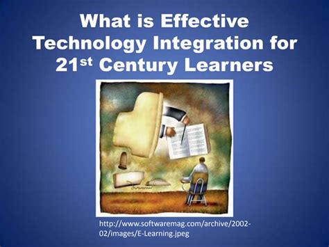 Effective Technology Integration For 21st Century Learners1 Pptx