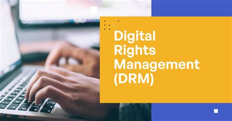 Digital Rights Management Drm Software Benefits And Use Cases