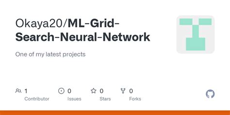 Github Okaya20ml Grid Search Neural Network One Of My Latest Projects