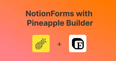 Add Notion Forms Integration To Your Website With Pineapple Builder
