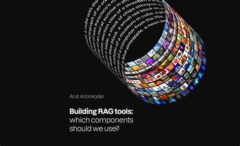 Building RAG Tools Which Components Should We Use