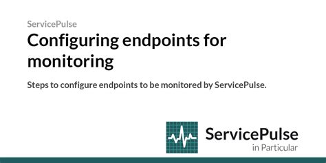 Configuring Endpoints For Monitoring • Servicepulse • Particular Docs