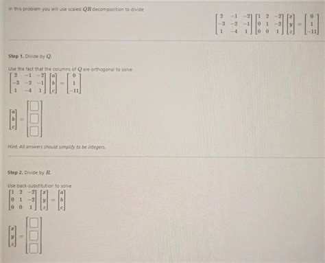 Solved In This Problem You Will Use Scaled QR Decomposition Chegg