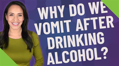 Why Do I Vomit After Drinking Alcohol Every Time At Hannah Rowlandson Blog