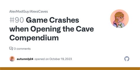 Game Crashes When Opening The Cave Compendium · Issue 90 · Alexmodguyalexscaves · Github