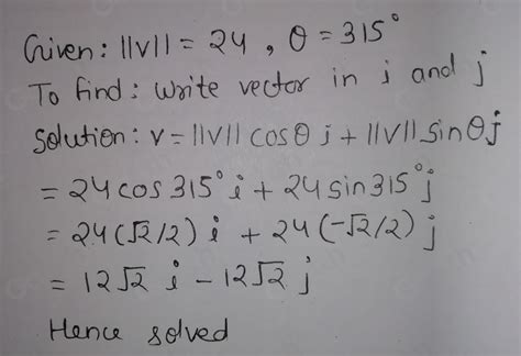 Solved Write the vector v in terms of i and j whose magnitude v and direction θ are given